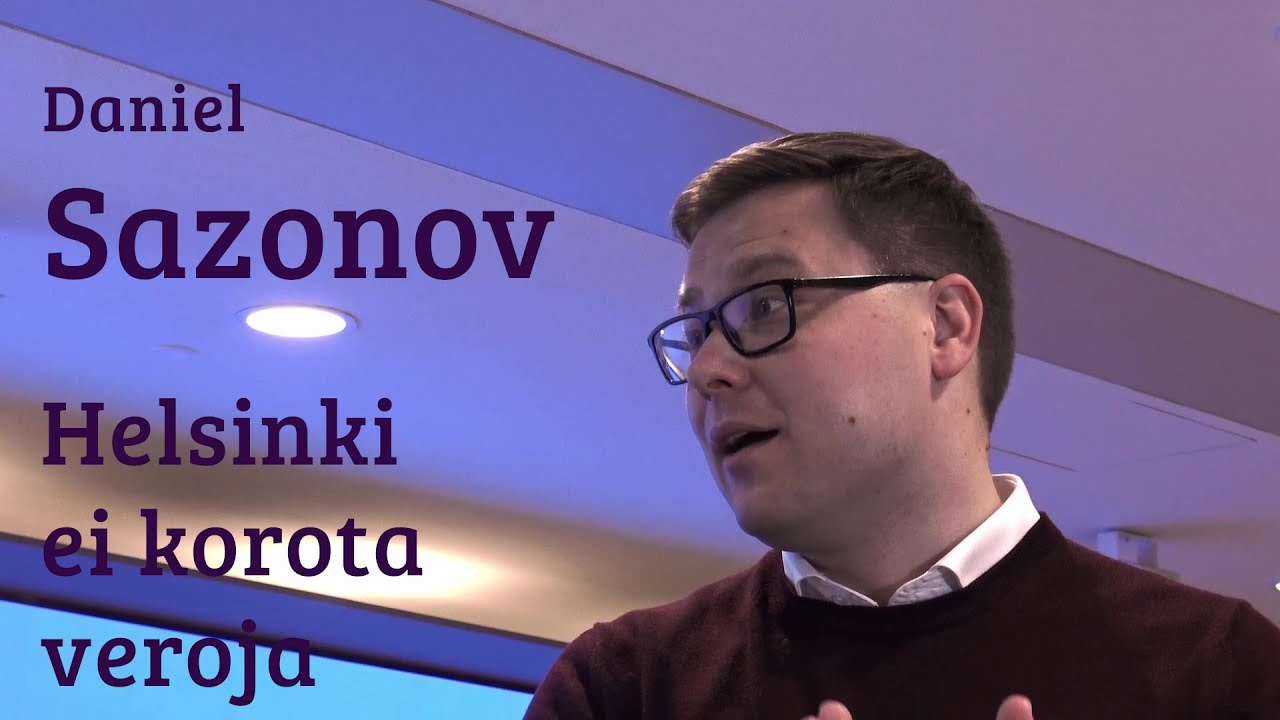 Daniel Sazonov: Helsinki ei korota veroja - YouTube