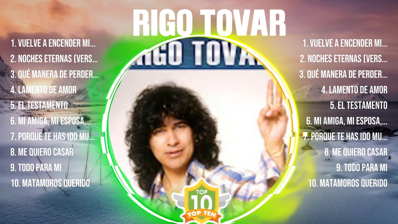 Rigo Tovar ~ Best Old Songs Of All Time ~ Golden Oldies Greatest Hits ...