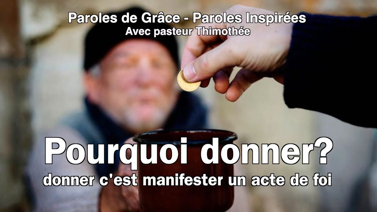 Pourquoi donner ? donner c'est une Manifestation de foi - YouTube