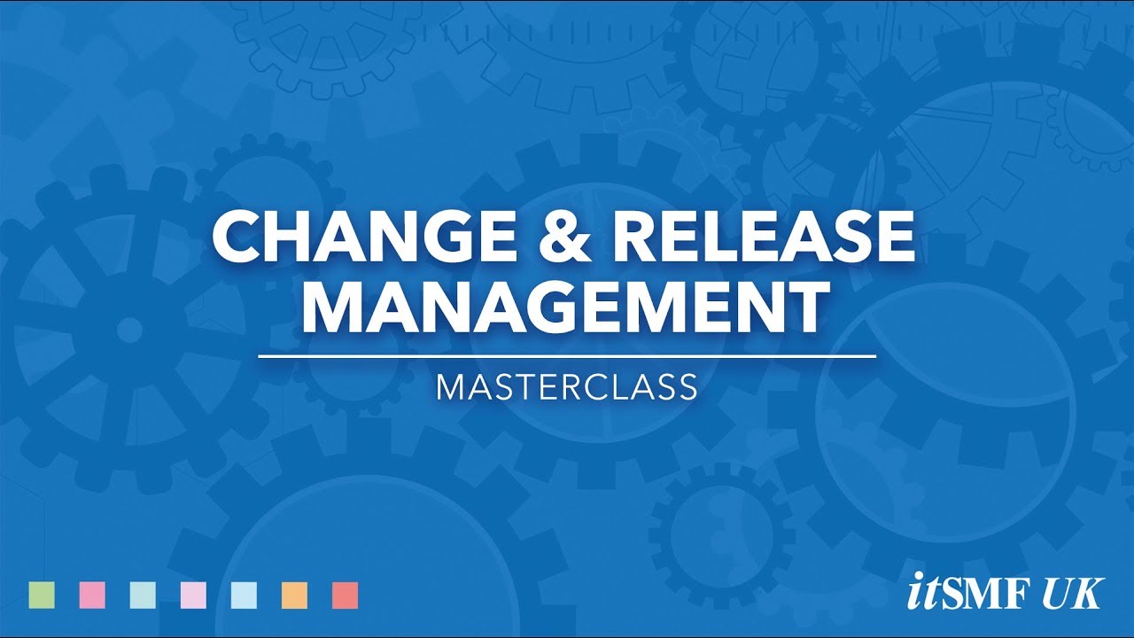 Masterclass Overview - Change & Release Management - YouTube