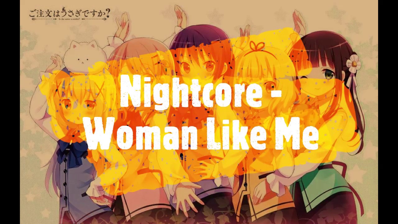Nightcore - Woman Like Me - YouTube