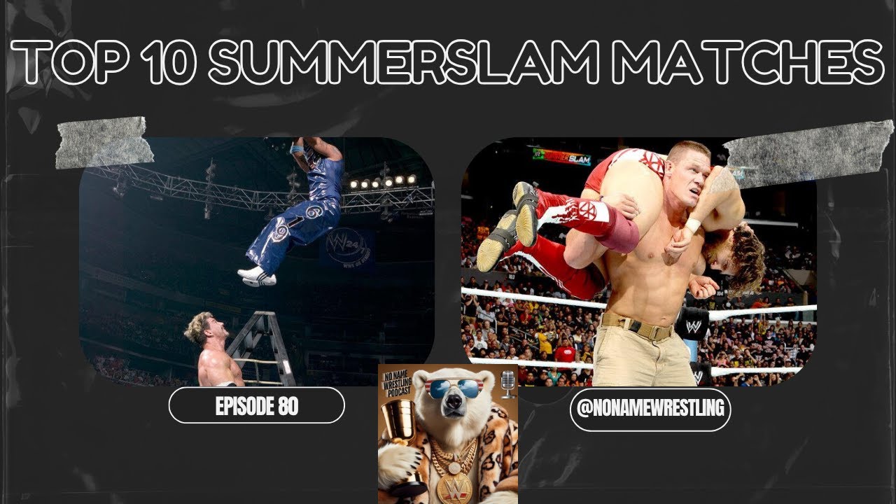 No Name Wrestling Podcast Episode 80, Top 10 SummerSlam Matches - YouTube