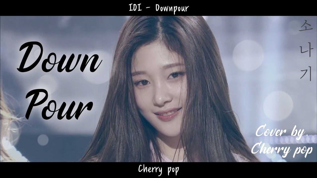 [랜덤 커버보컬 팀 Cherry Pop] IOI (아이오아이) - 소나기 (Downpour) (Vocal Cover) - YouTube