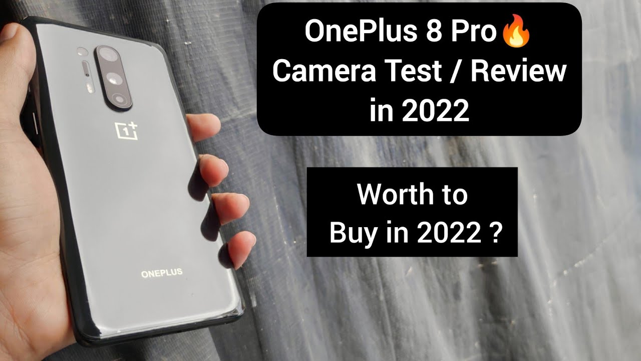 OnePlus 8 Pro🔥|| Full Camera Review 2022 || 4K 60fps video || 50 ...