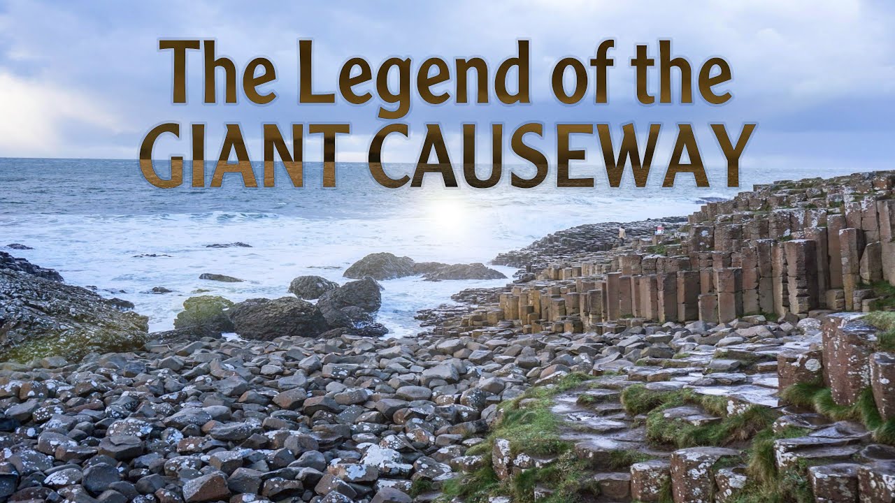 THE LEGEND OF THE GIANT’S CAUSEWAY - YouTube