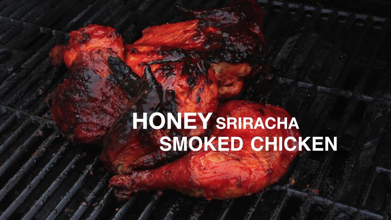 Honey Sriracha Smoked Chicken On The Gas Grill Youtube