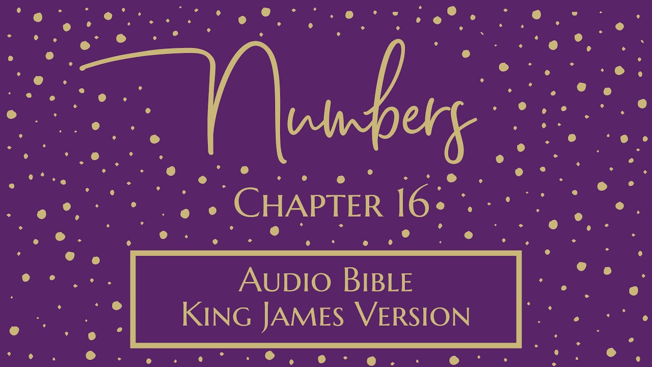 Numbers 16 - Audio Bible - King James Version - Numbers Chapter 16 ...