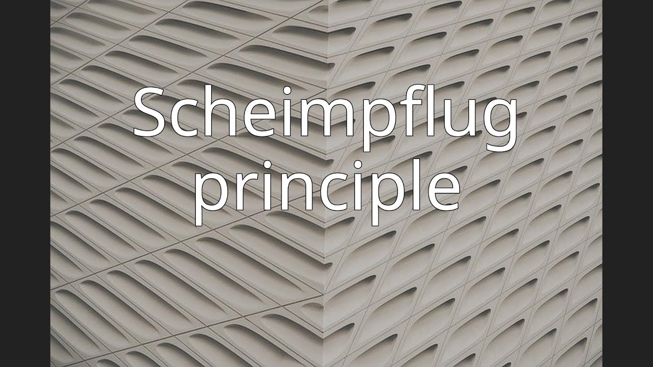Scheimpflug principle - YouTube