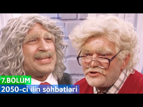 2050-ci ilin söhbətləri - 7.Bölüm