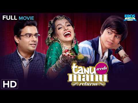 Tanu Weds Manu Returns | Madhavan, Kangana Ranaut | Superhit Bollywood Full Movie (HD)