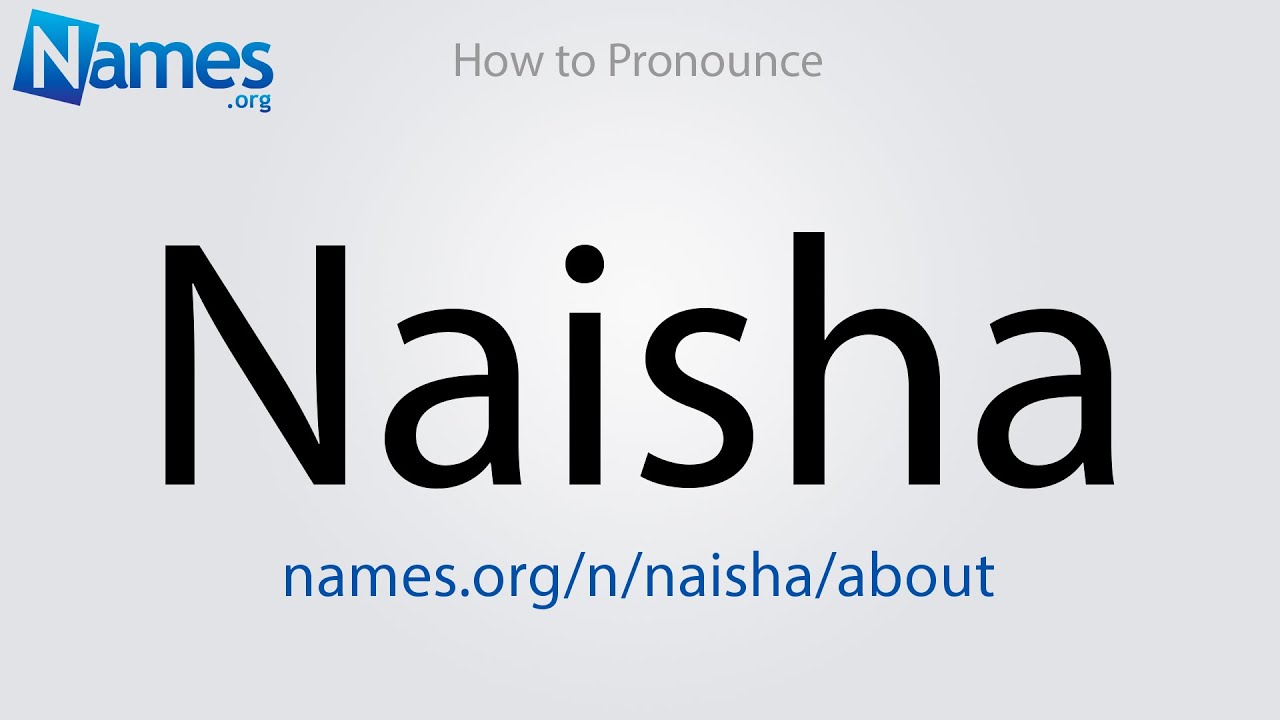 How to Pronounce Naisha - YouTube