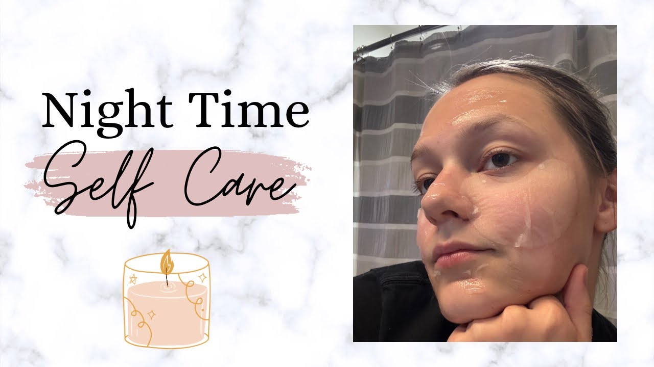 My Night Time Self Care Routine - YouTube