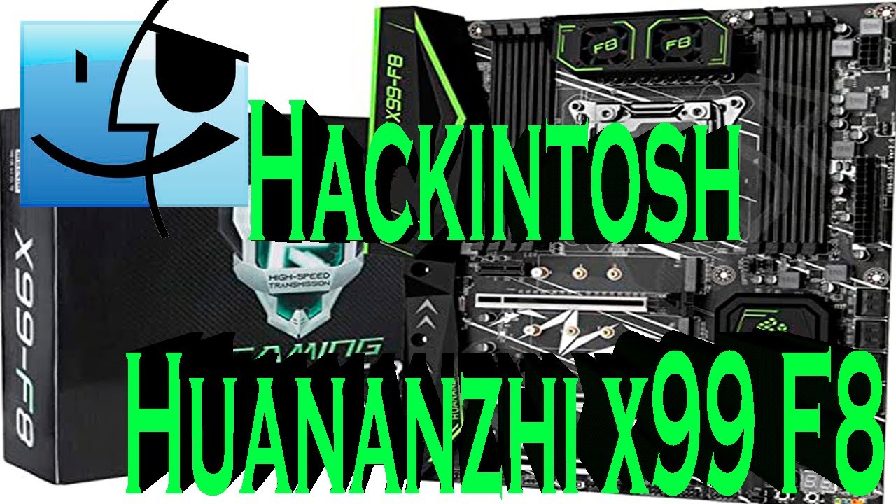 Hackintosh Huananzhi X99 F8 Primeros Pasos. - YouTube