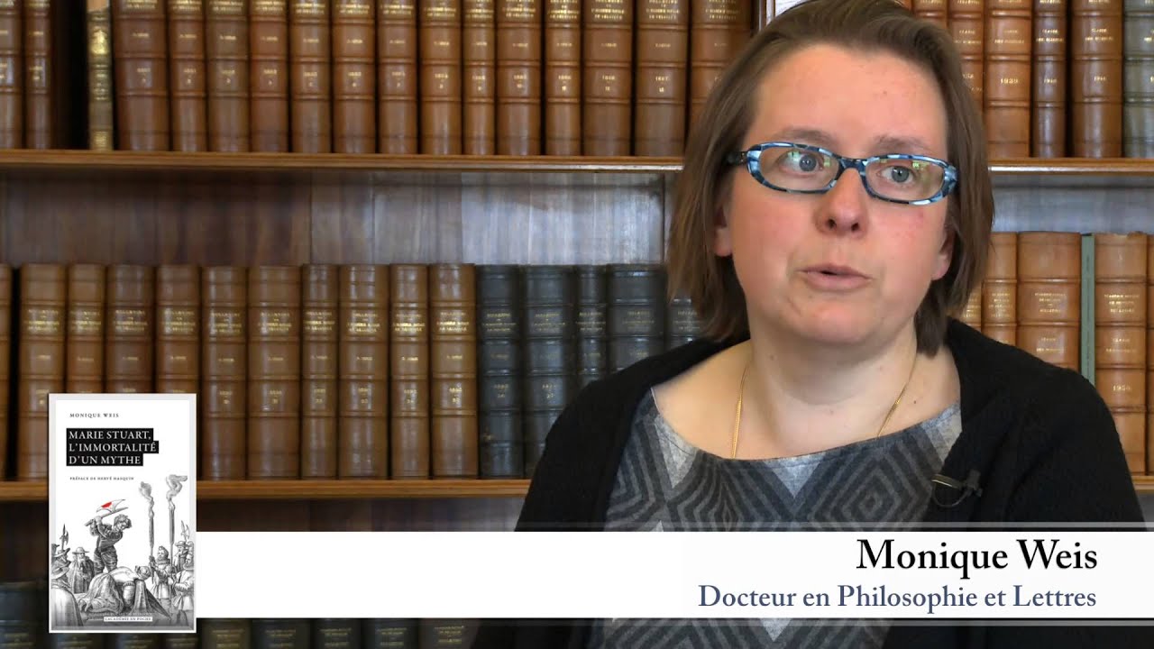Monique Weis - Marie Stuart, l'immortalité d'un mythe - YouTube