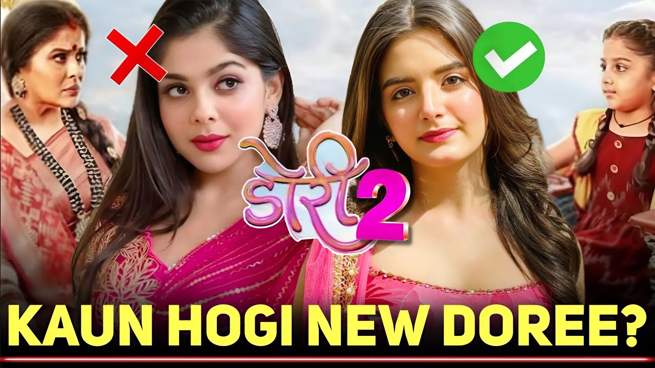 Doree 2 : Niharika Chouksey OUT, Priyanshi Yadav to play New LEAD ...