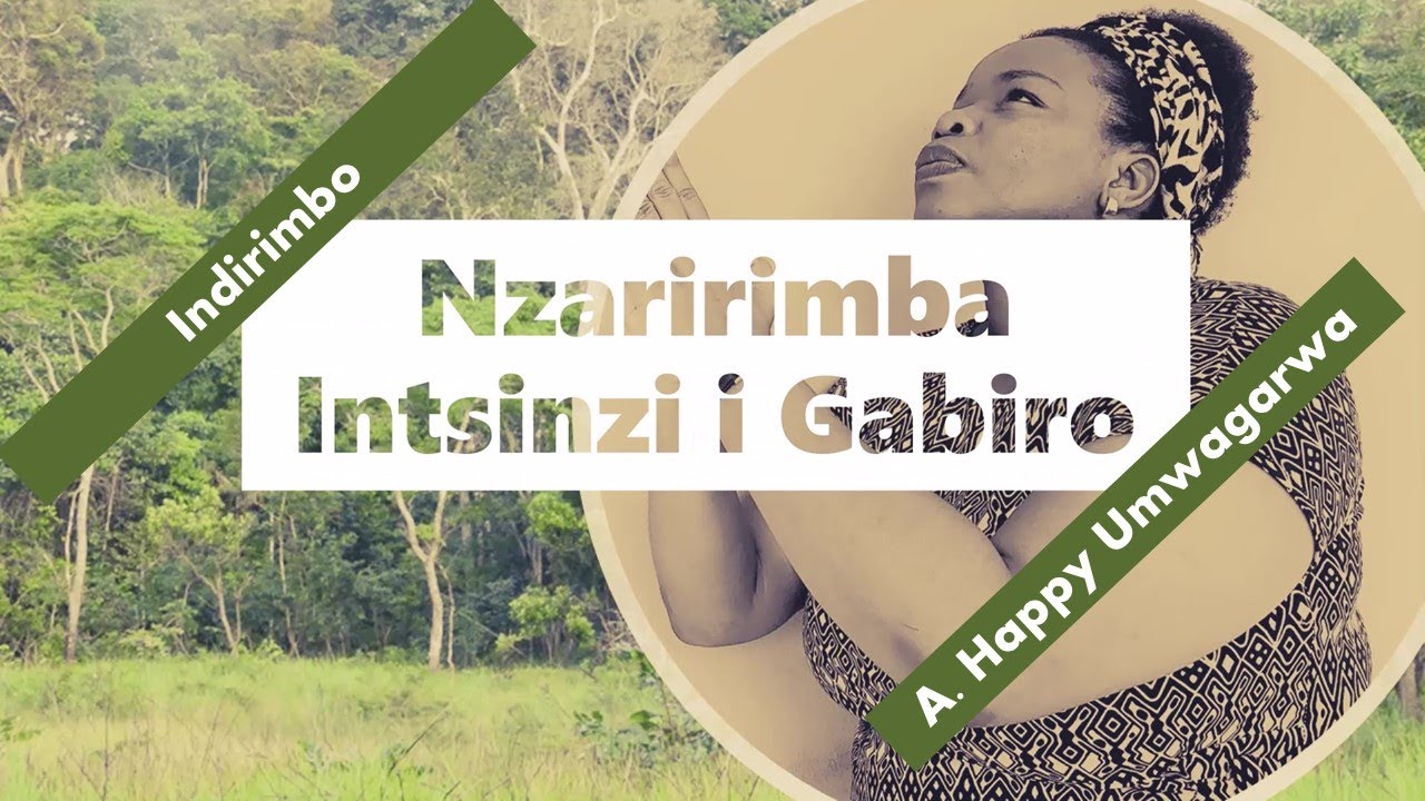 Nzaririmba Intsinzi i Gabiro I Indirimbo (a song in Kinyarwanda) I A ...