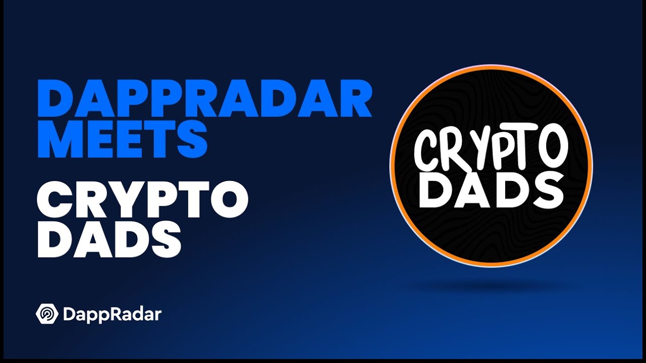 DappRadar Meets... CryptoDads | A Friendly NFT Community of Dads! - YouTube