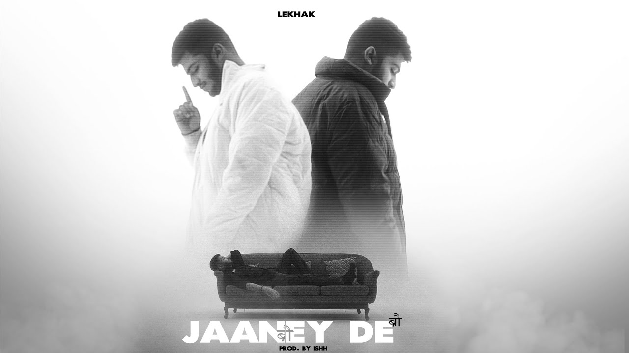 JAANEY DE BRO (HE, WHO) - LEKHAK( Official Video) | @ISHHwav | AL FILMS ...