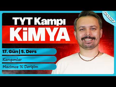 Hacimce Yüzde Derişim ve PPM | 17. Gün 5. Ders | TYT Kimya Kampı 2027 | Karışımlar