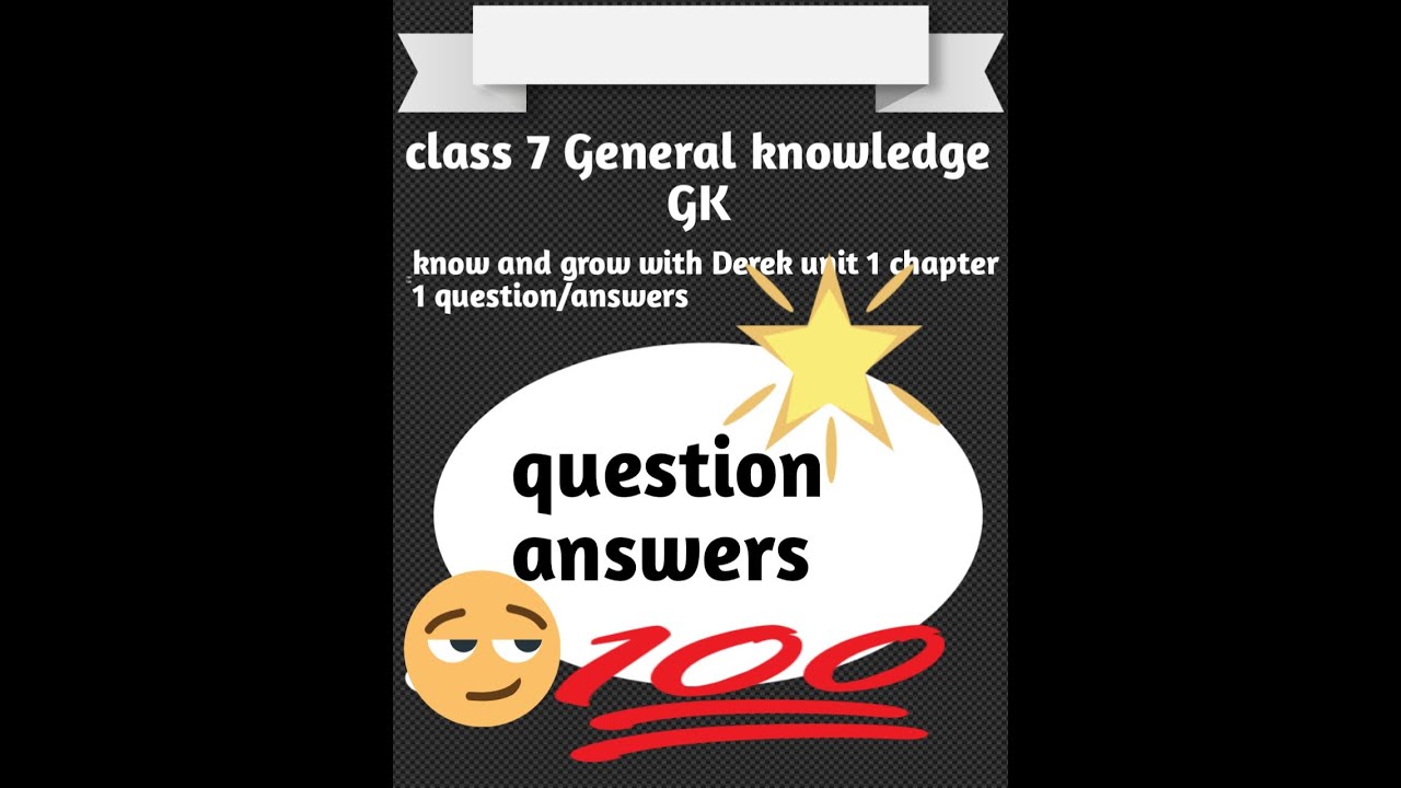 class 7 General knowledge GK book know and grow with Derek unit 1 ...