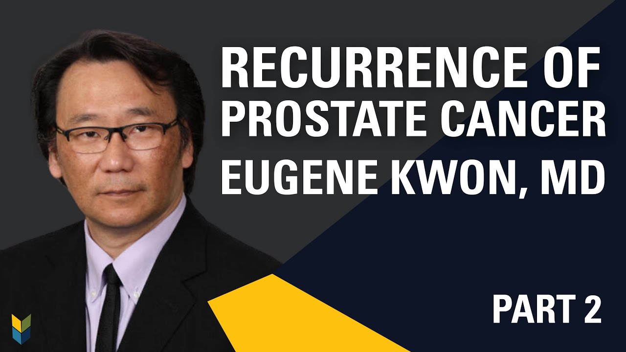 Prostate Cancer Recurrence | Eugene Kwon, MD | DIY Combat Manual for ...