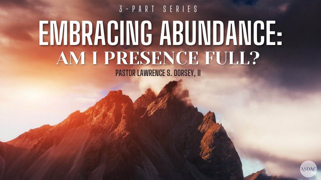 3-PART SERIES: "Embracing Abundance: Am I Presence Full?" | January 13 ...
