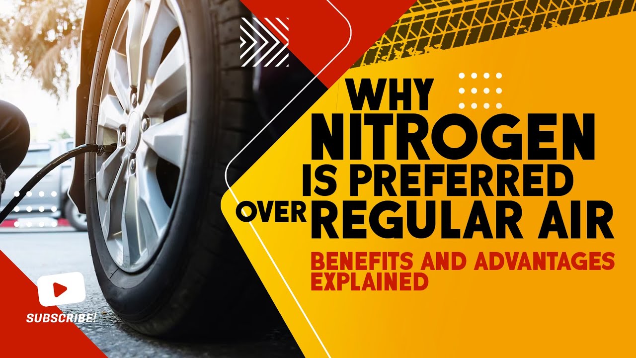 Why Nitrogen is Preferred over Regular Air for tyres: Benefits and ...