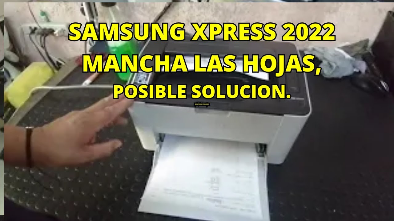 MANCHA LAS HOJAS IMPRESORA SAMSUNG X PRESS 2022, ESTO PODRA SER. - YouTube