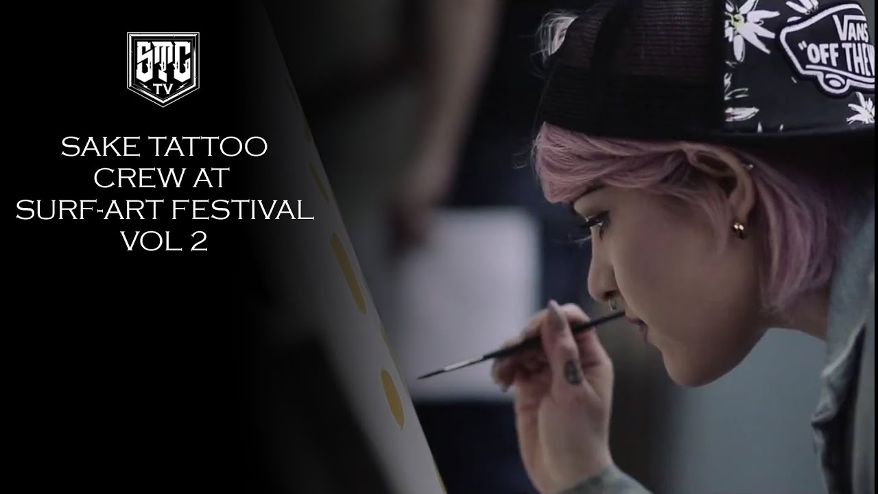 Sake Tattoo Crew At Surf-Art Festival Vol 2 - YouTube