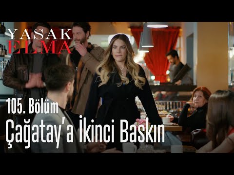 Çağatay'a ikinci baskın - Yasak Elma 105. Bölüm