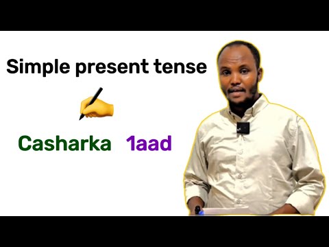 Simple present tense: (Luuqada English ka) CASHARKA 1aad.