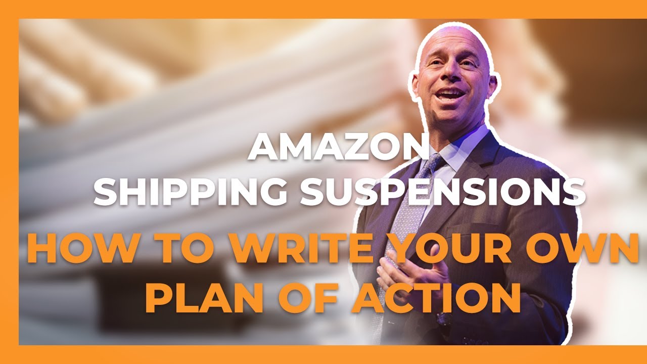 Write Your Own Winning Plan of Action POA Amazon Shipping Suspensions ...