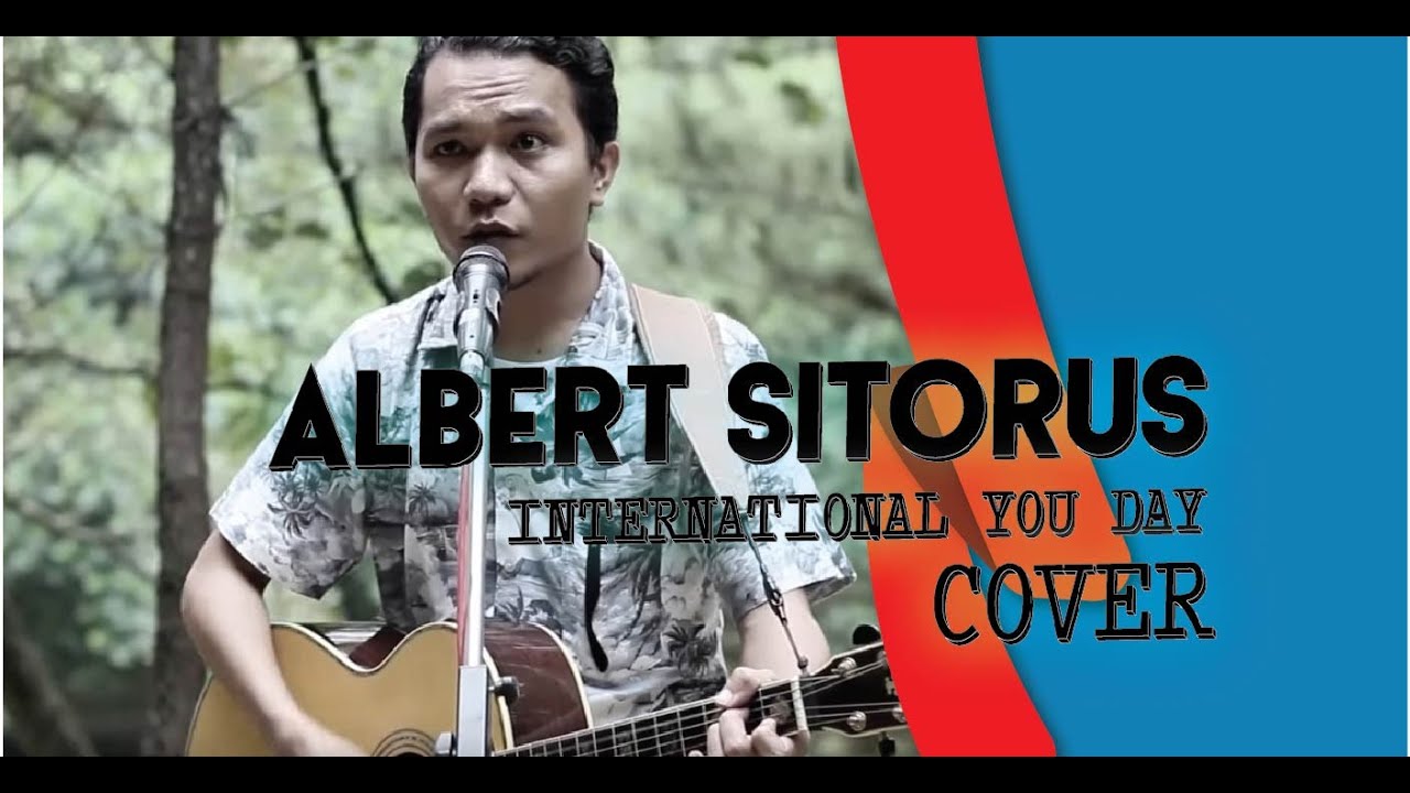 Albert Sitorus - International You Day [ACOUSTIC COVER] - YouTube