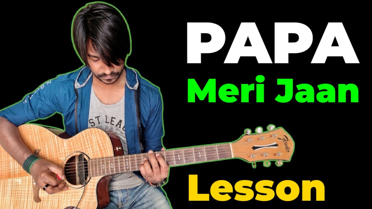 Papa Meri Jaan Guitar Tabs Lesson (1000% Accurate) | Crimson Guitar ...