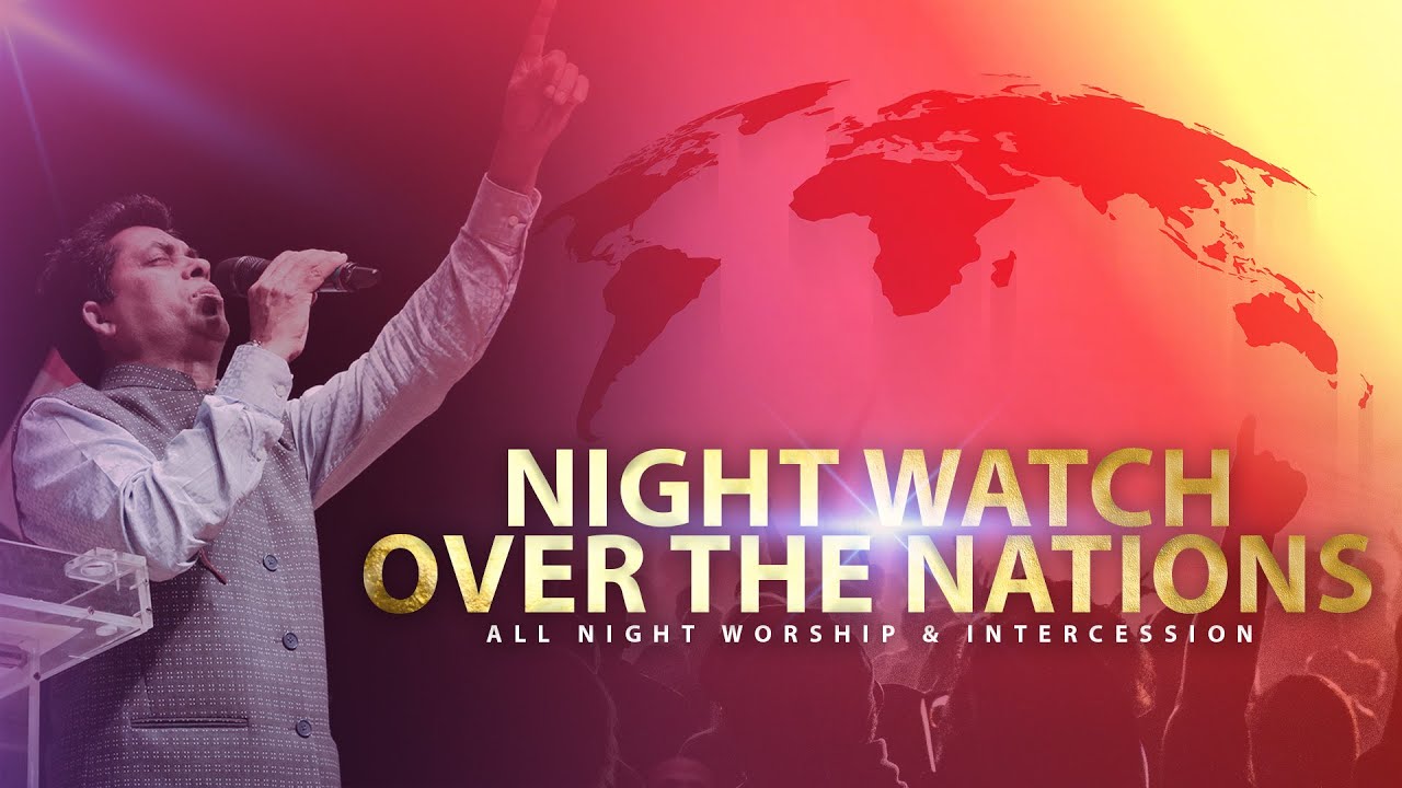 Night Watch Over the Nations | All Night Worship & Intercession - Night-6 #REVIVALRAINATZGWC ...