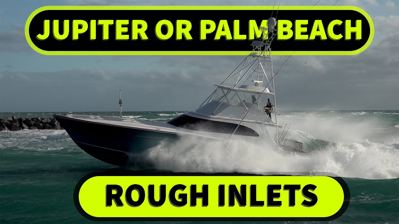 Which Inlet inlet hits the hardest - Boats at Jupiter Inlet and Palm ...