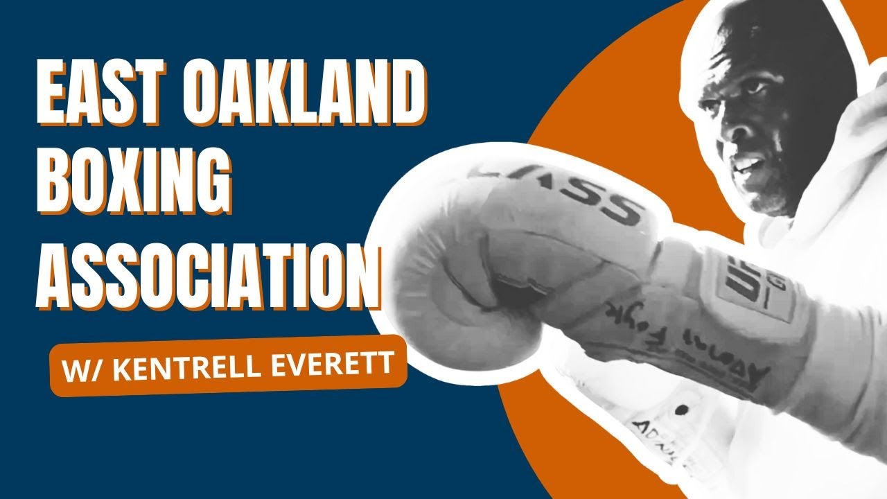 East Oakland Boxing Association W/ Kentrell Everett - YouTube