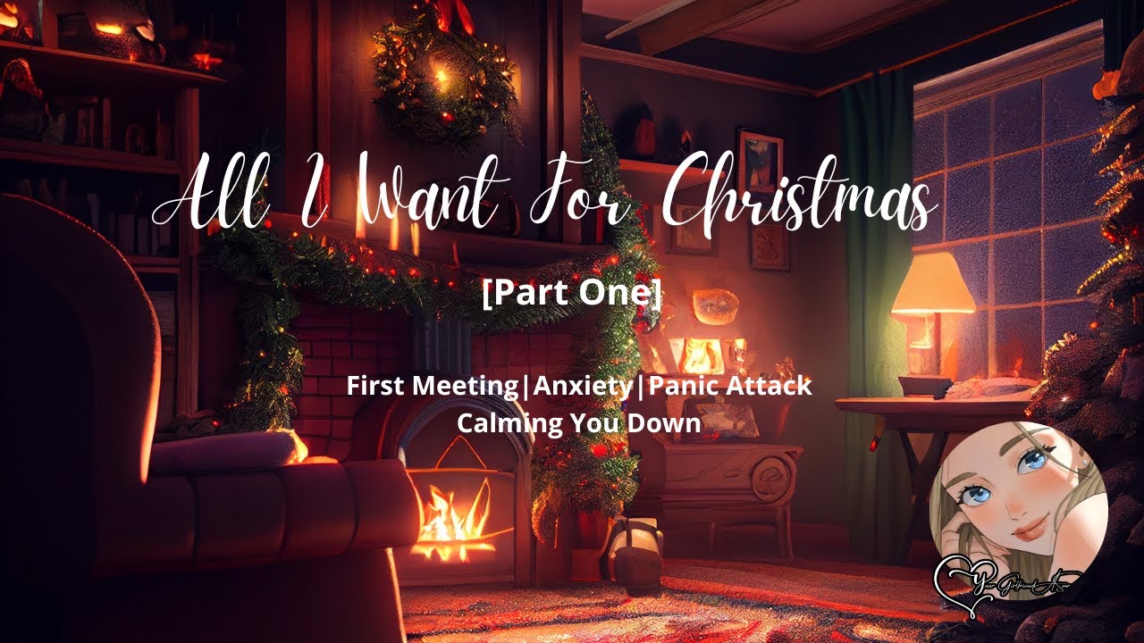 ASMR| All I Want for Christmas [Part One*][First Meeting] [TW: Panic Attack] [Calming You Down ...