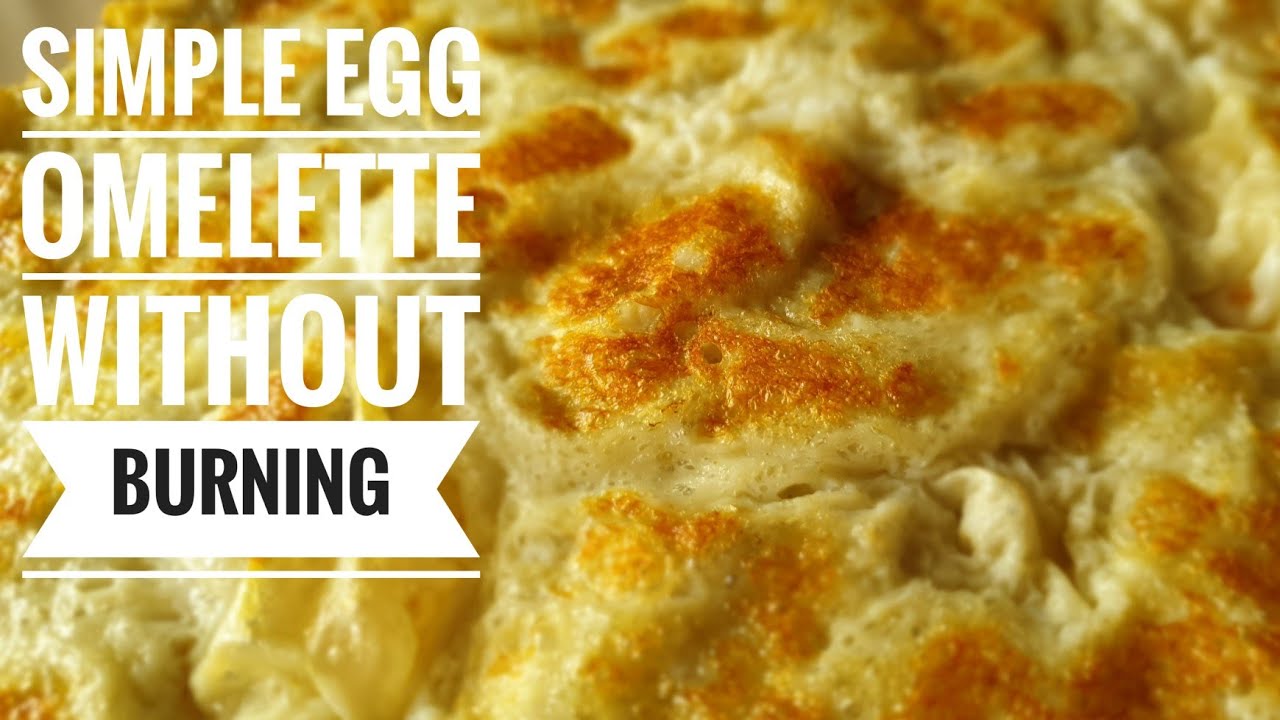 How to make a simple Egg omelette | Easy recipe | without burning ...
