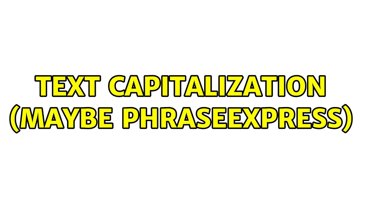 Text capitalization (maybe Phraseexpress) - YouTube