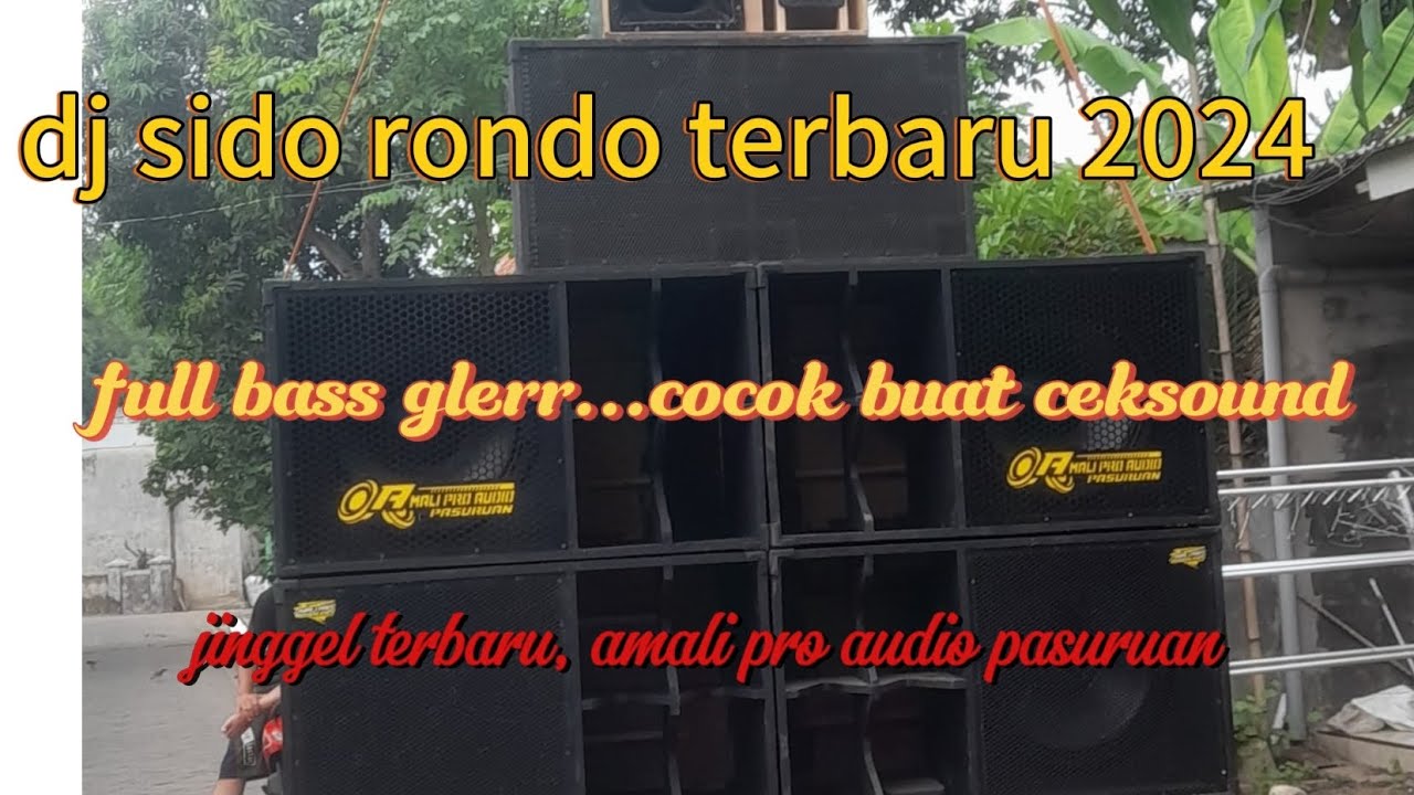 dj sido rondo terbaru 2024 bass glerr.....cocok buat ceksound ...