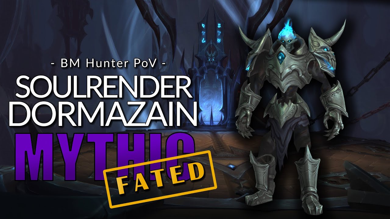 Mythic Soulrender Dormazain [Fated] - BM Hunter PoV - Sanctum of ...