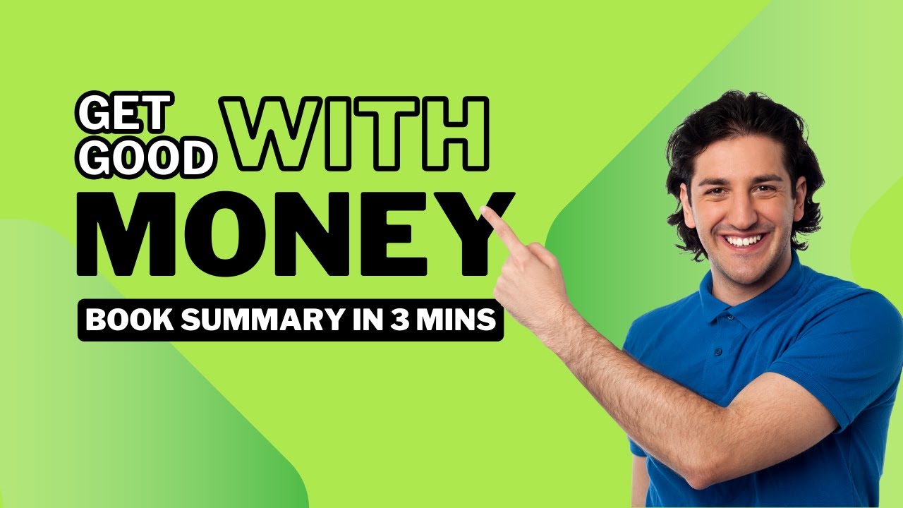 Get Good With Money, Book Summary - YouTube