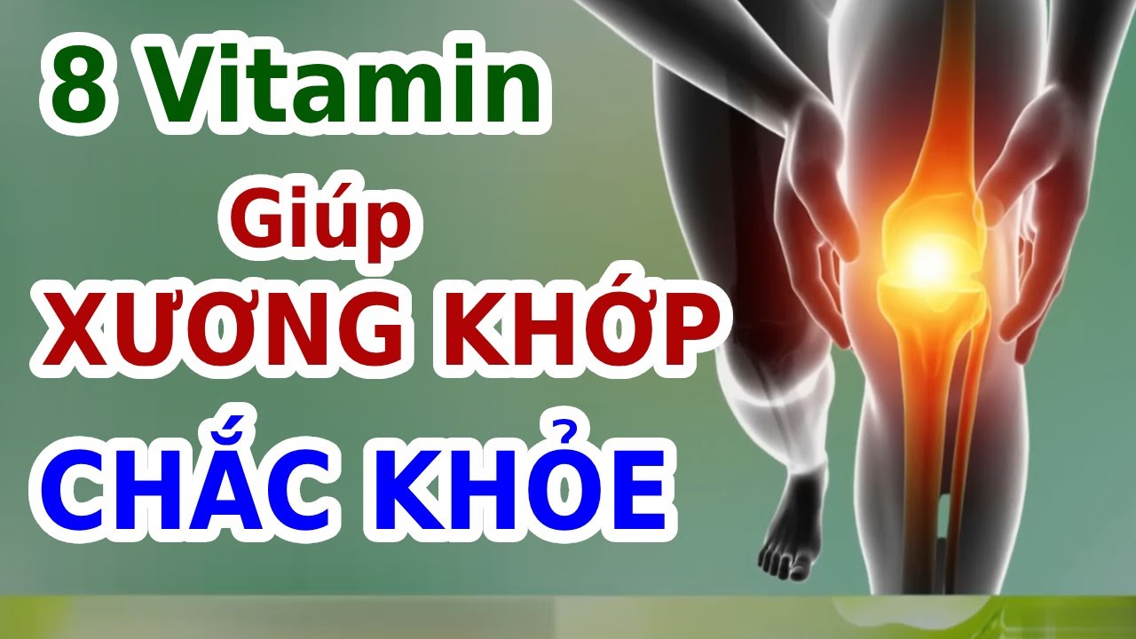 8 Vitamin Giúp XƯƠNG KHỚP CHẮC KHOẺ | EVA COCO - YouTube