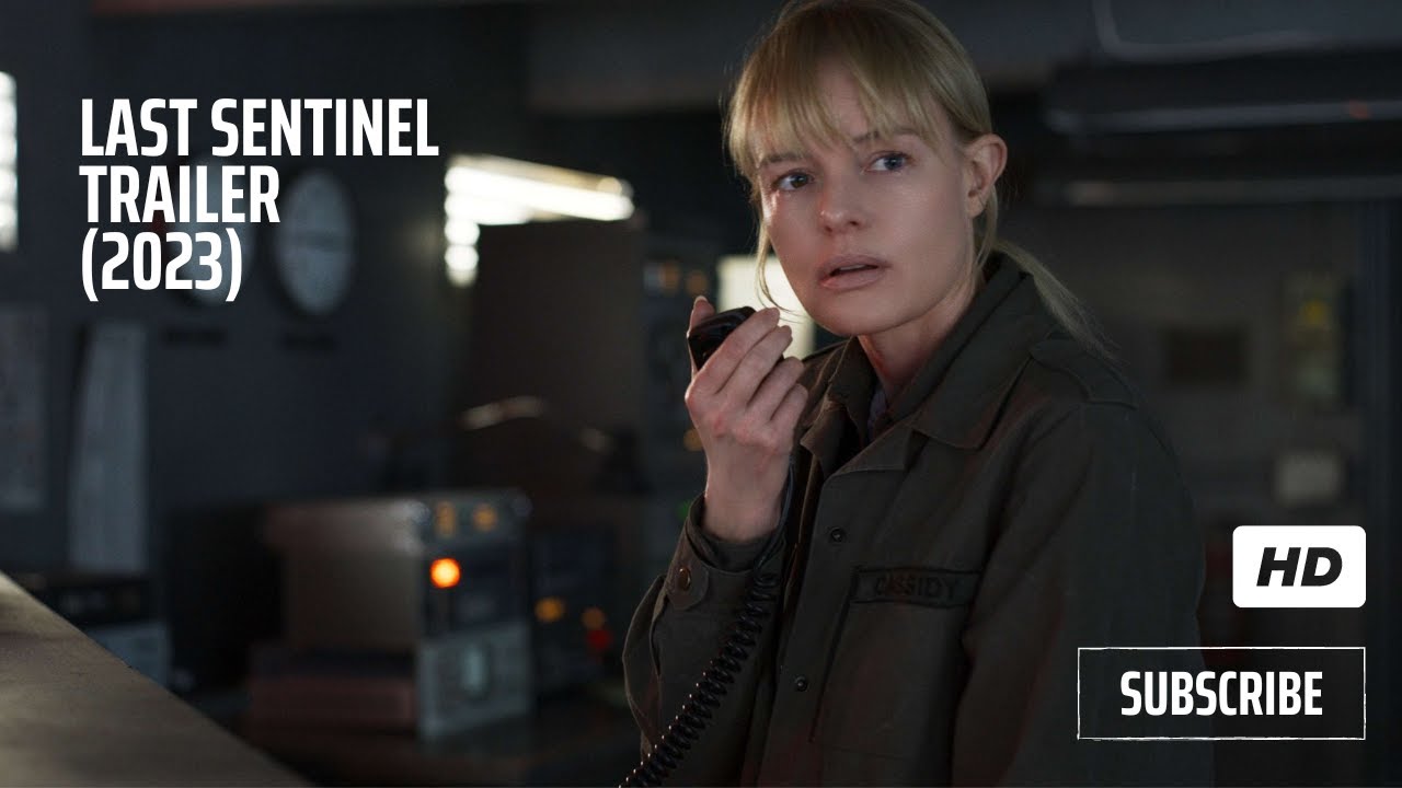 LAST SENTINEL Official Trailer (2023) Kate Bosworth - Sci-fi - YouTube