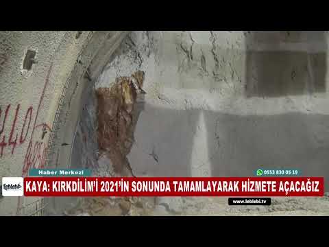 KAYA KIRKDİLİM’İ 2021’İN SONUNDA TAMAMLAYARAK HİZMETE AÇACAĞIZ