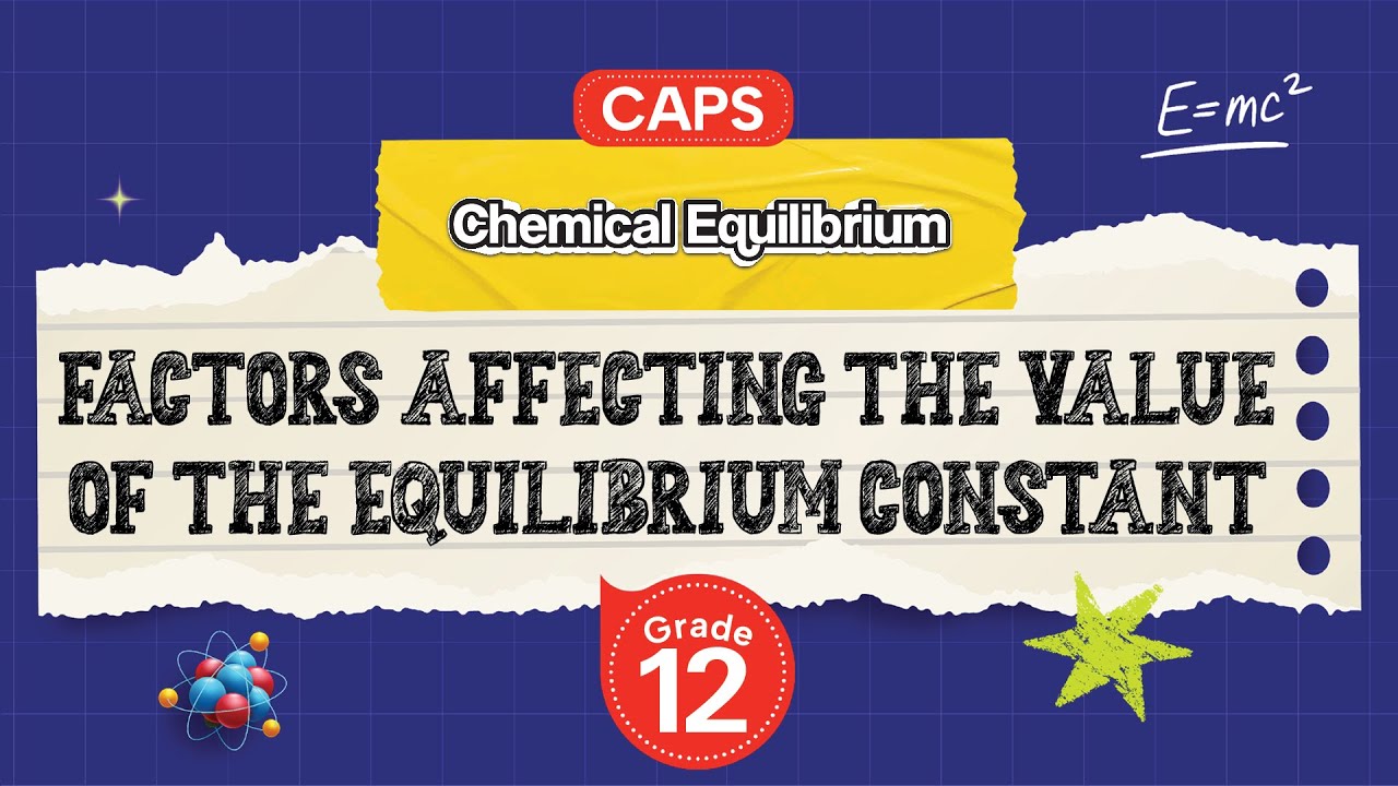 [GRADE 12] Factors Affecting the Value of the Equilibrium Constant ...