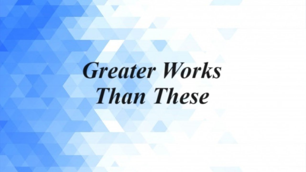 Greater Works Than These - Grace EBC - YouTube