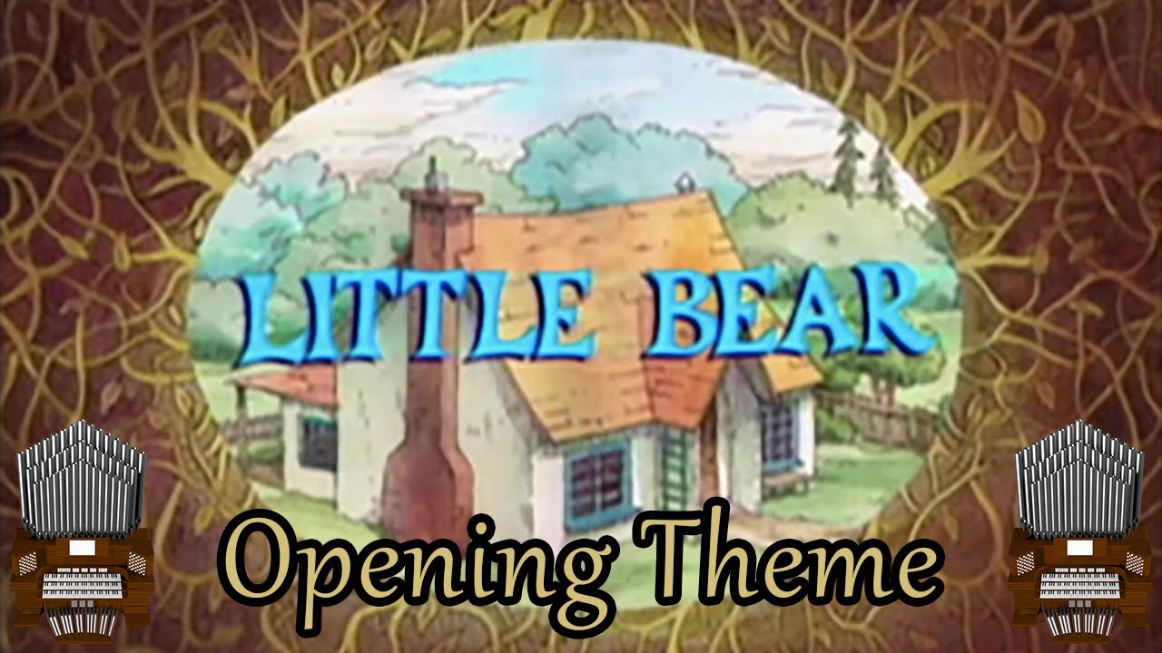 Opening Theme (Little Bear) Organ Cover - YouTube