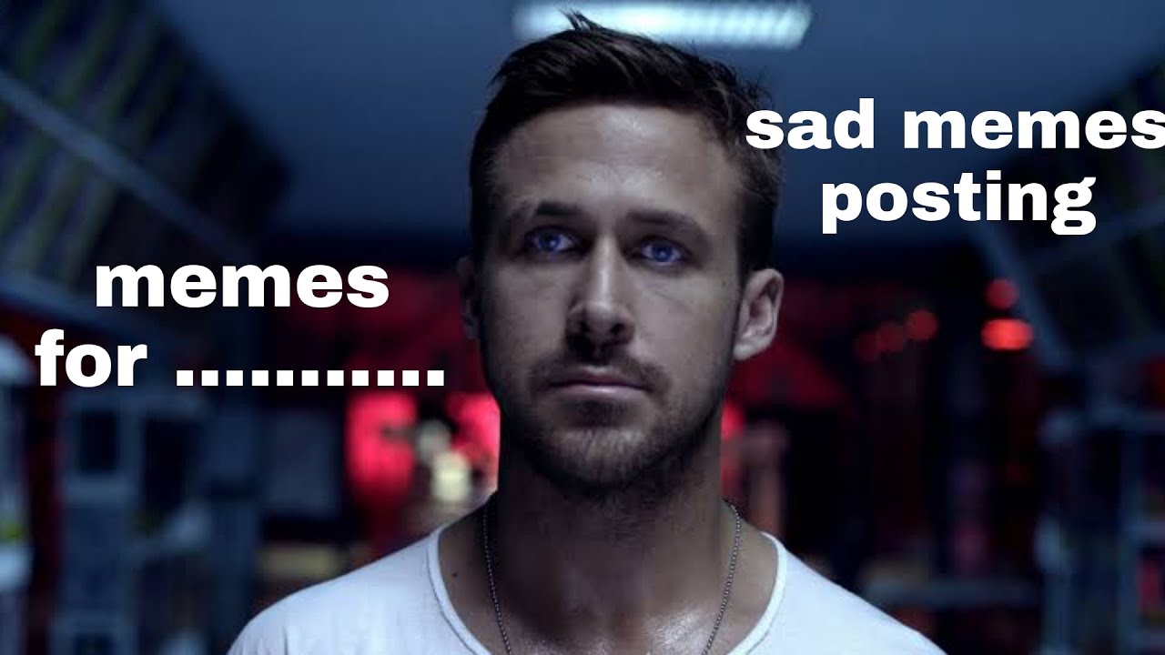 sad meme posting compilation | DB1 - YouTube